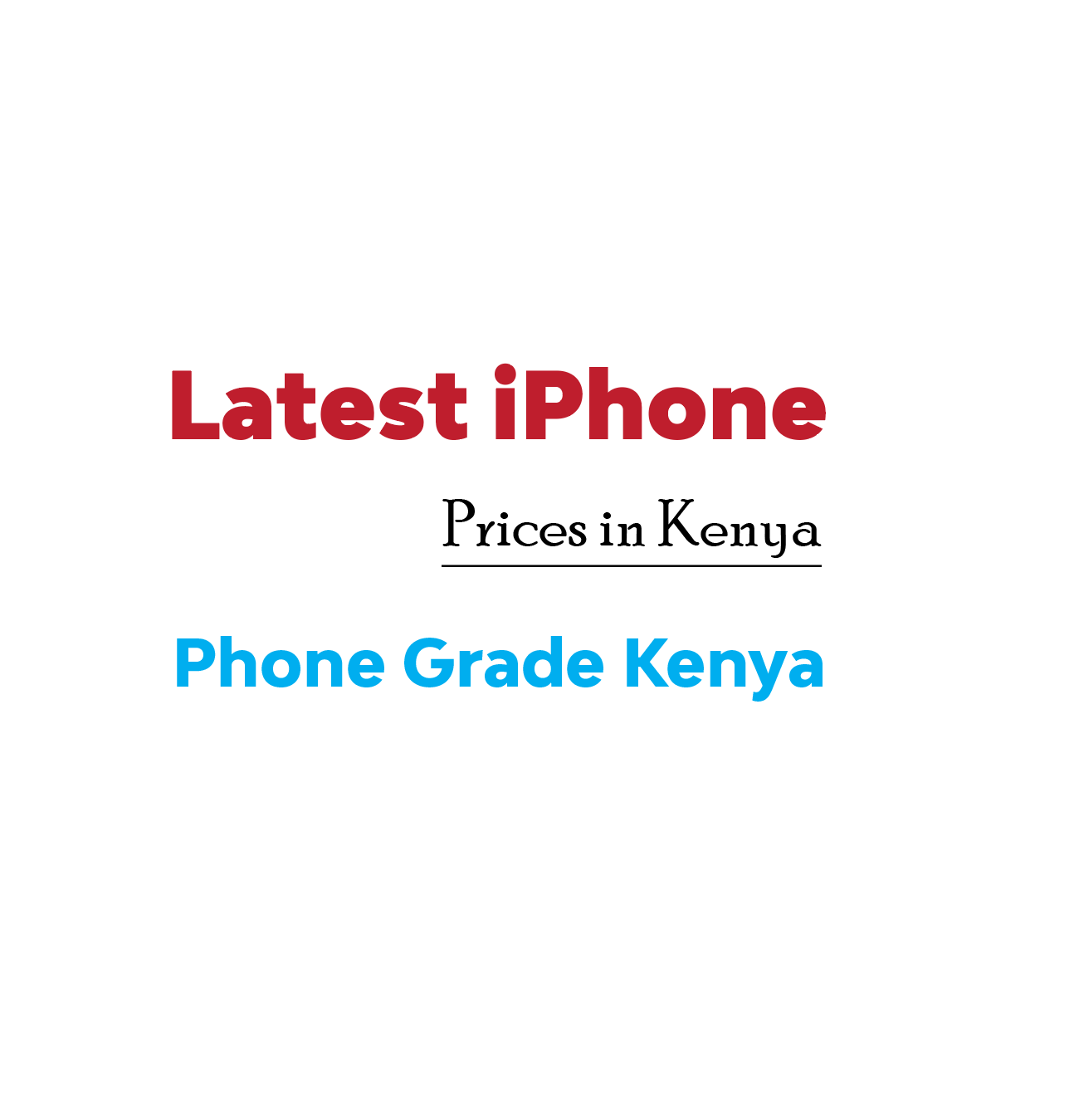 Latest iPhone in Kenya | Phone Grade Kenya